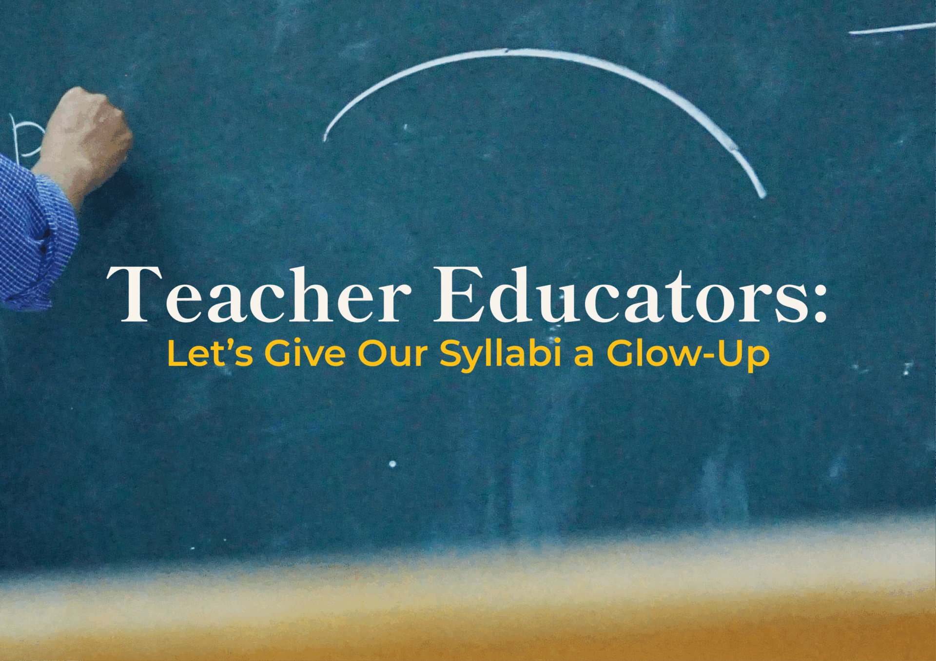 Teacher Educators: Let’s Give Our Syllabi a Glow-Up - TeachingWorks
